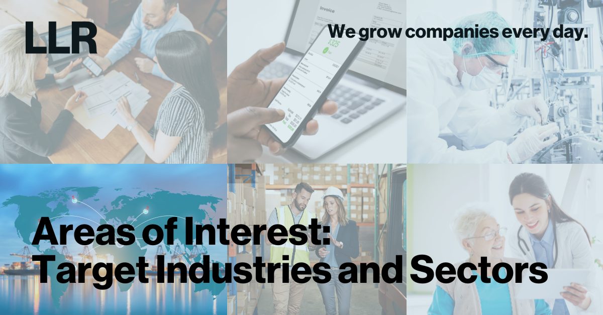 Areas of Interest: Industry and Sector Investment Theses at LLR