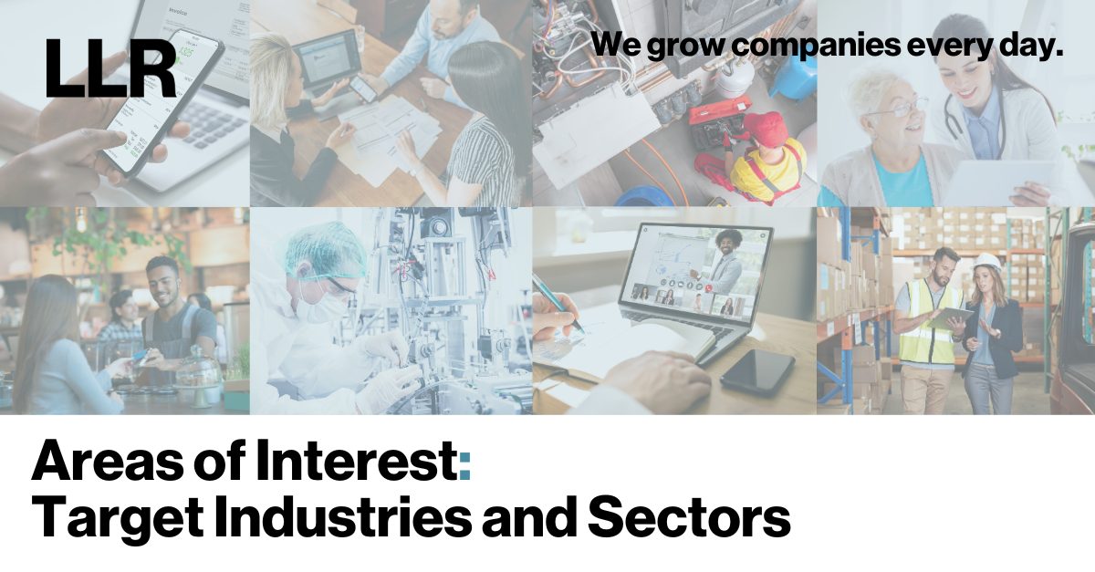 Areas of Interest: Industry and Sector Investment Theses at LLR